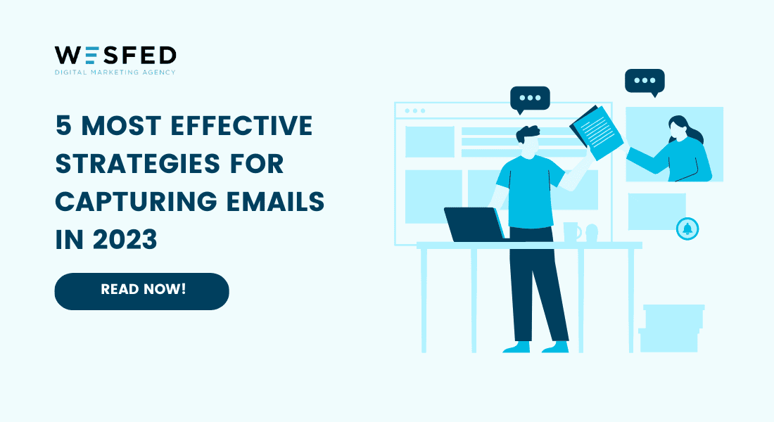 5 Most Effective Strategies for Capturing Emails in 2023 | WESFED